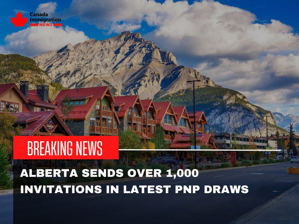 Alberta Sends Over 1,000 Invitations in Latest PNP Draws - Latest ...