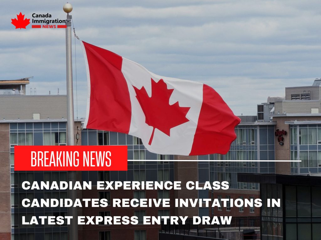 Canadian Experience Class Candidates Receive Invitations in Latest ...