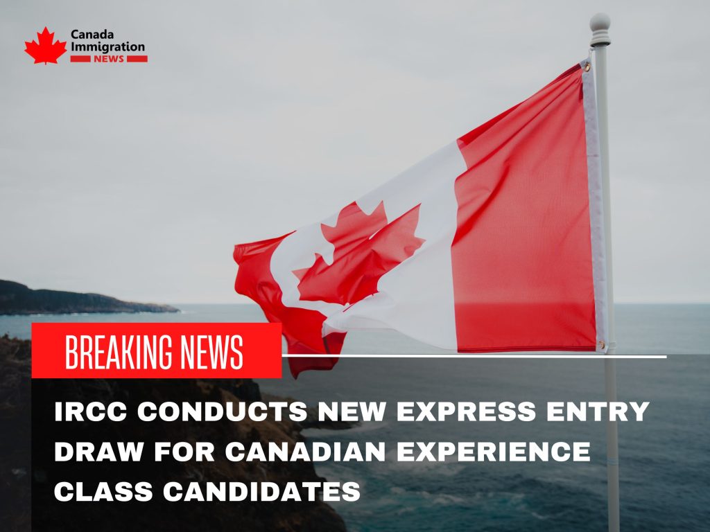 IRCC Conducts New Express Entry Draw for Canadian Experience Class ...