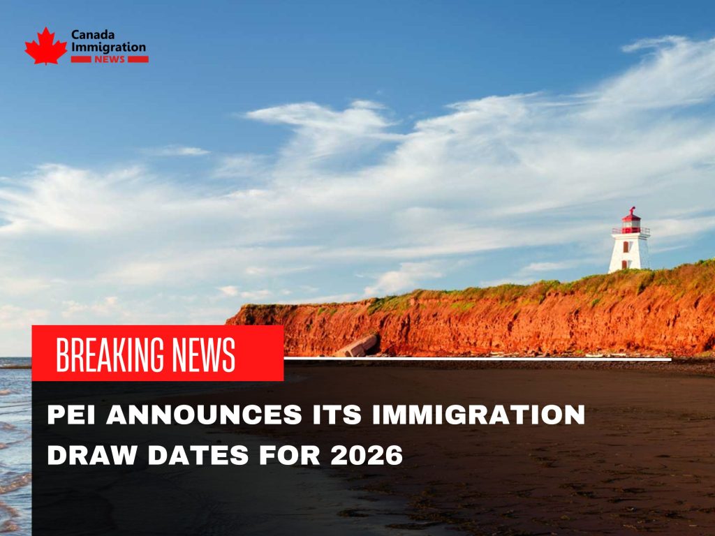 PEI announces its immigration draw dates for 2026 - Latest Canada ...