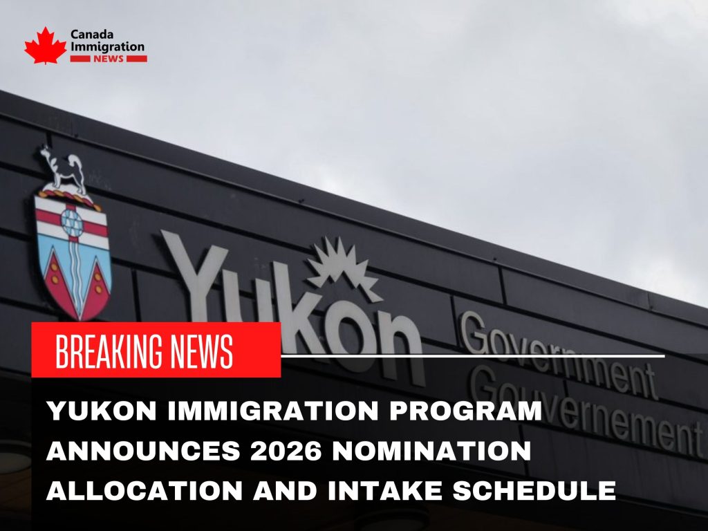 Yukon Immigration Program Announces 2026 Nomination Allocation and ...