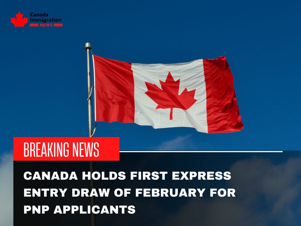 Canada Holds First Express Entry Draw of February for PNP Applicants ...